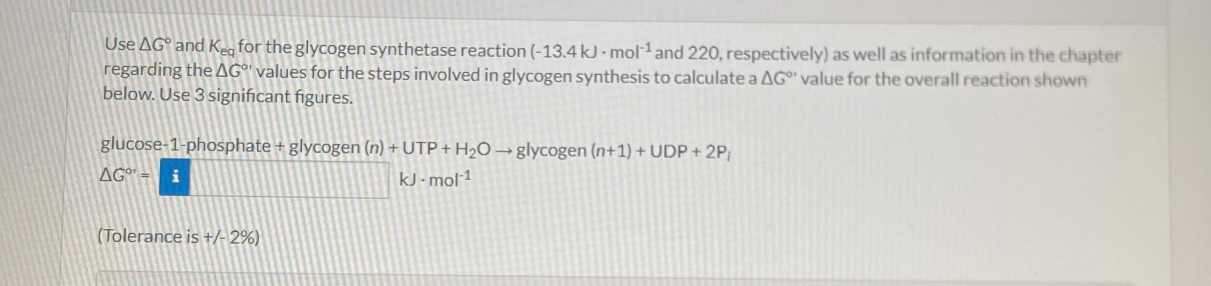 [Solved]: Use Delta G deg and K_(eq ) for the glycogen syn