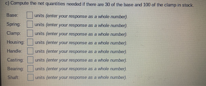 Solved Answer C) Compute the net quantities needed if there | Chegg.com