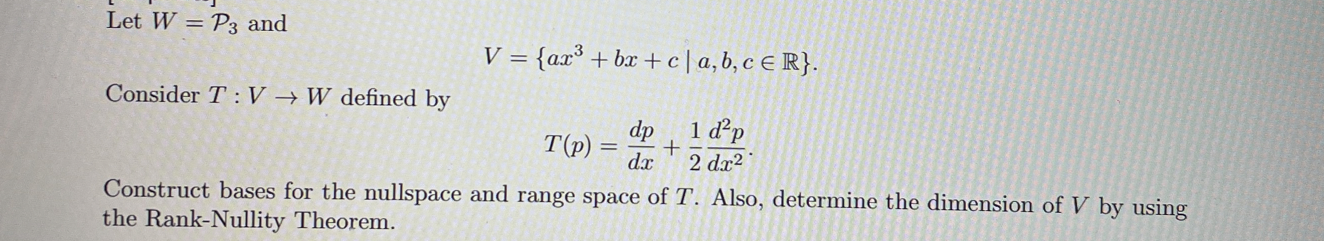 Solved Let W=P3 ﻿andV={ax3+bx+c|a,b,cinR}.Consider T:V→W | Chegg.com