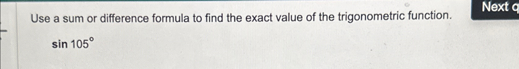 Solved Use a sum or difference formula to find the exact | Chegg.com