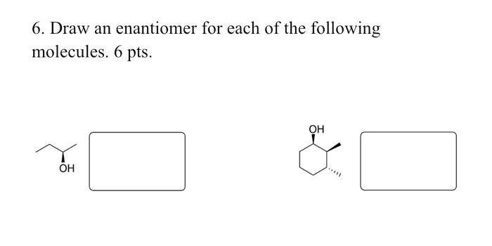 Solved 6. Draw an enantiomer for each of the following | Chegg.com