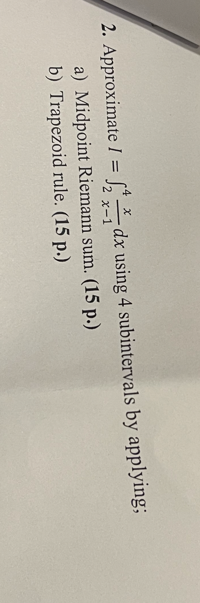 Solved Approximate I=∫24xx-1dx ﻿using 4 ﻿subintervals by | Chegg.com
