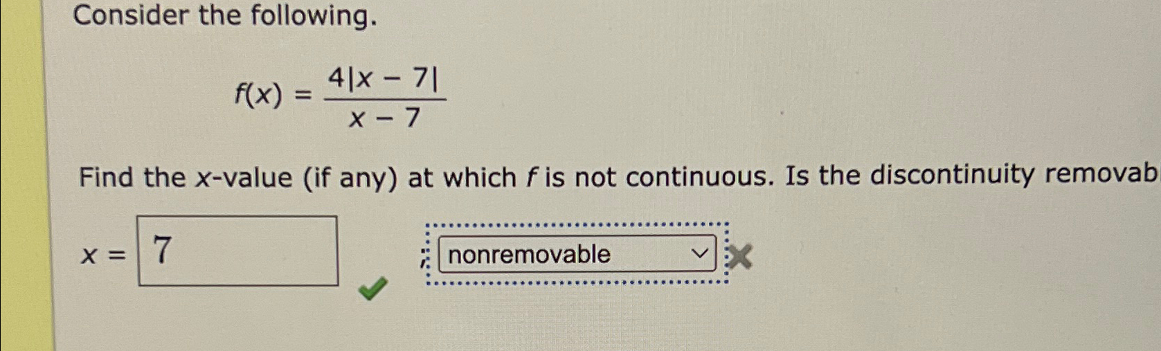 Solved Consider the following.f(x)=4|x-7|x-7Find the x-value | Chegg.com