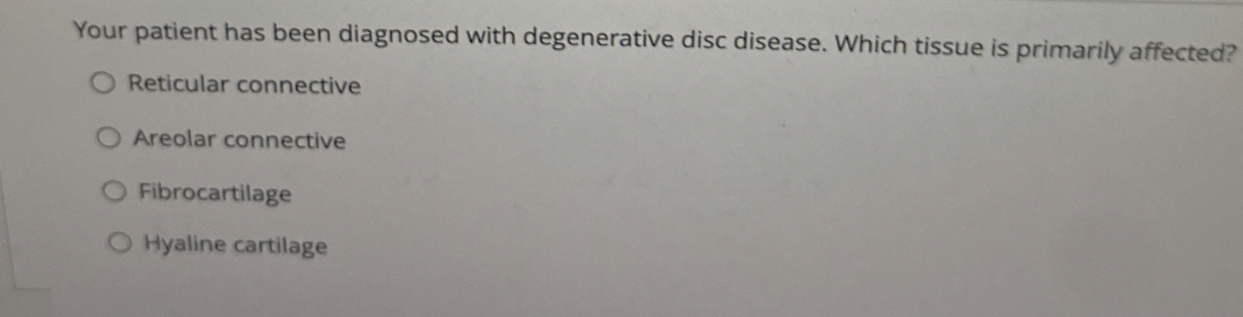 Solved Your patient has been diagnosed with degenerative | Chegg.com