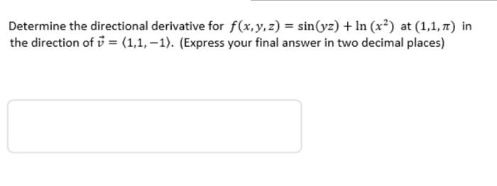 Solved Determine the directional derivative for | Chegg.com