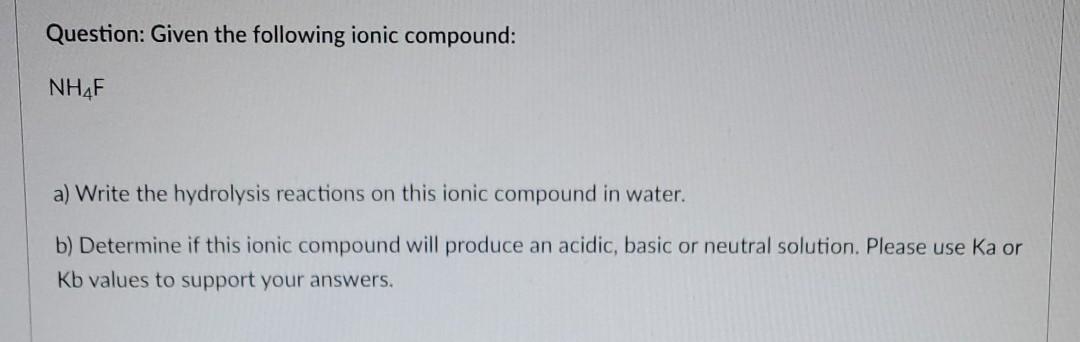 Solved Question: Given the following ionic compound: NH4F a) | Chegg.com