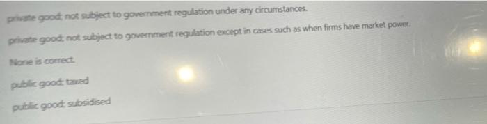 Solved if a good is rivalrous and excluable, then it is a | Chegg.com
