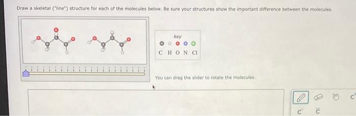 Solved You can drag the slider to rotate the molecules | Chegg.com