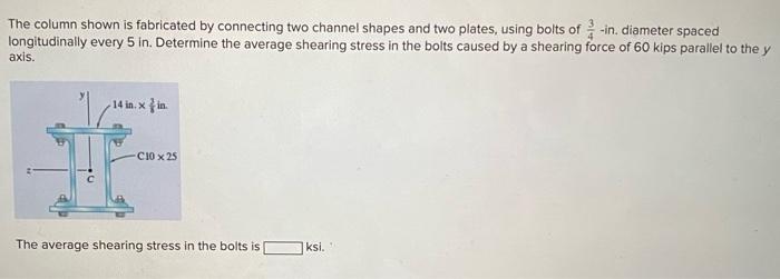 [Solved]: The column shown is fabricated by connecting two