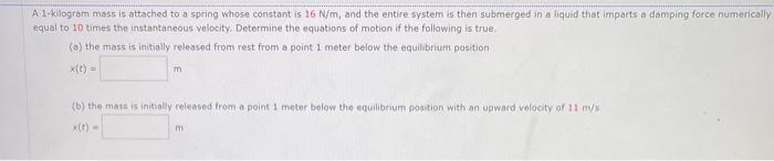 Solved A.1 +kilogram mass is attached to a spring whose | Chegg.com