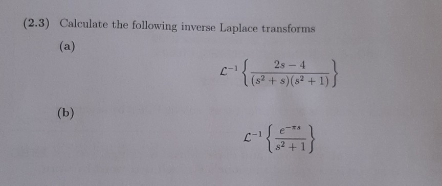 Solved (2.3) Calculate the following inverse Laplace | Chegg.com
