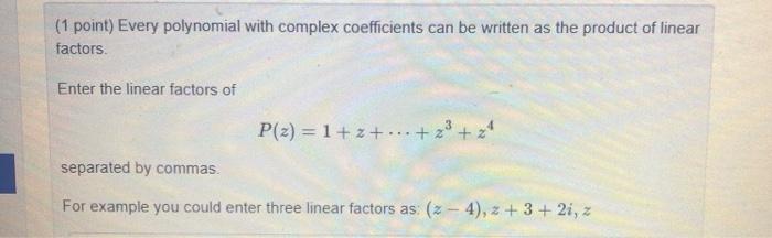 Solved (1 point) Every polynomial with complex coefficients | Chegg.com