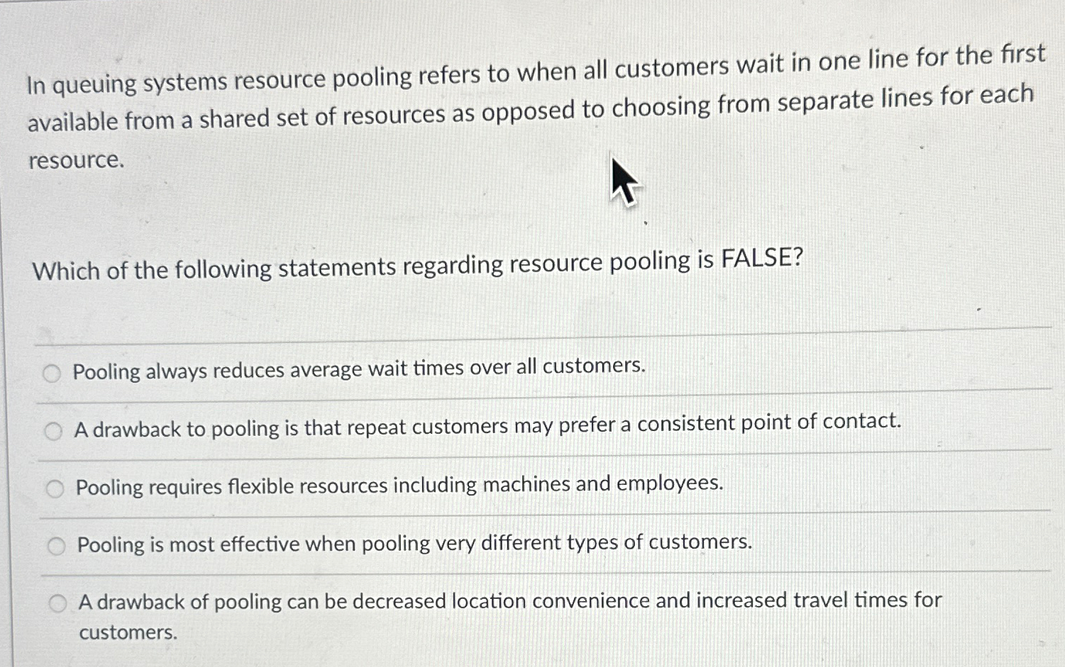 Solved In queuing systems resource pooling refers to when | Chegg.com