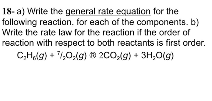 Solved 18-a) Write the general rate equation for the | Chegg.com