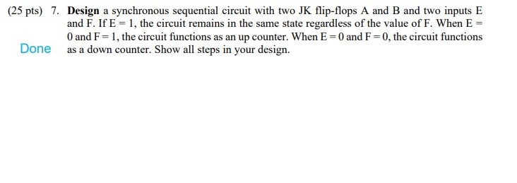 Solved (25 pts) 7. Design a synchronous sequential circuit | Chegg.com Solved (25 pts) 7. Design a synchronous sequential circuit | Chegg.com