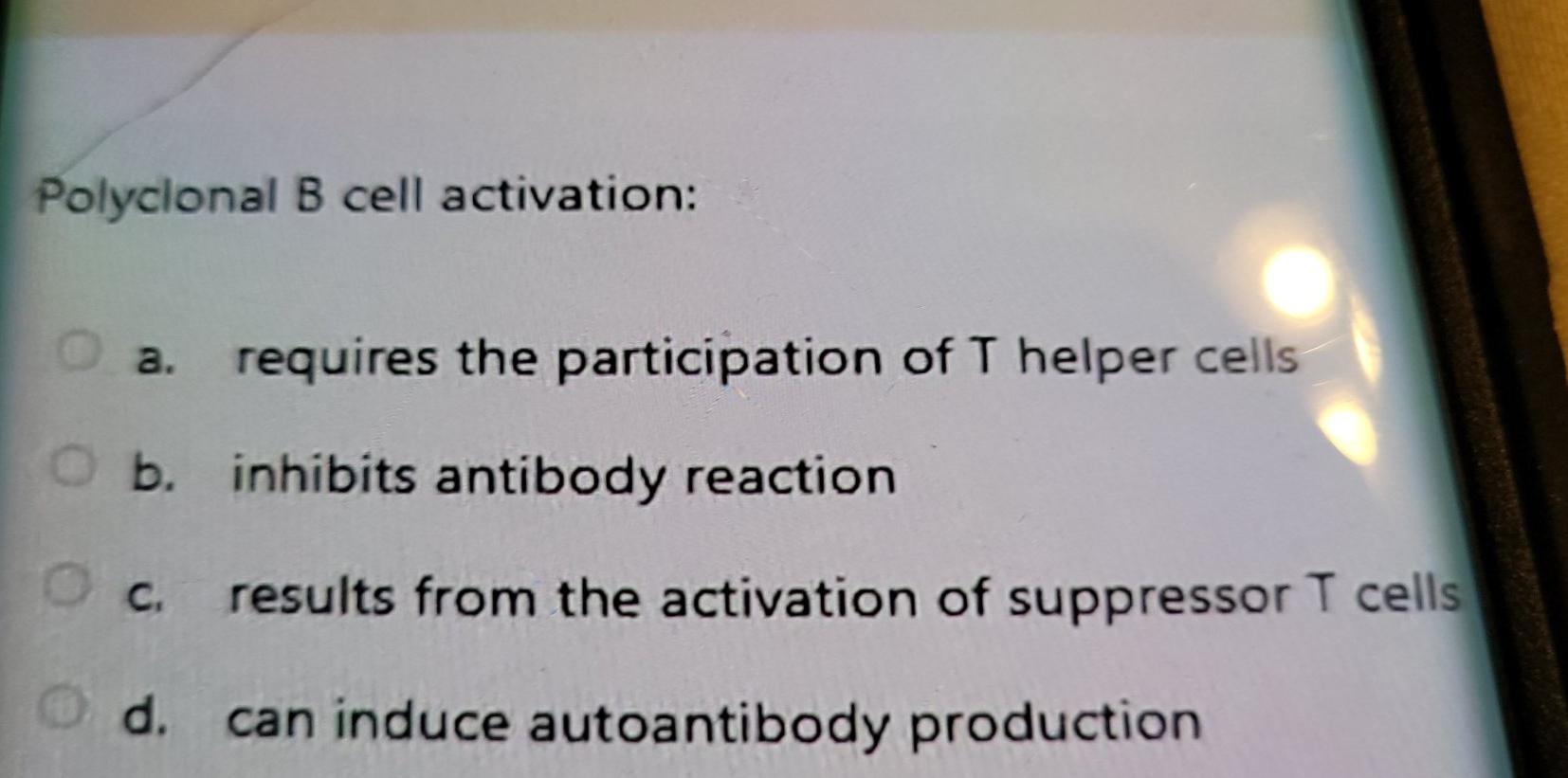 Solved Polyclonal B cell activation: a. requires the | Chegg.com