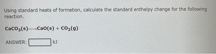 Solved Using standard heats of formation, calculate the | Chegg.com