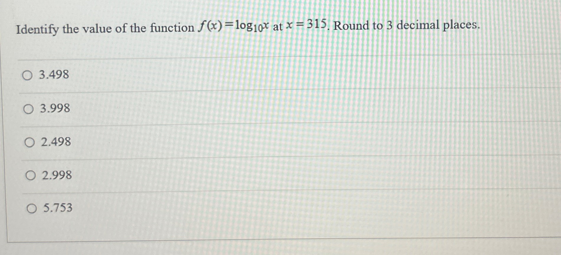 Solved Identify the value of the function f(x)=log10x ﻿at | Chegg.com