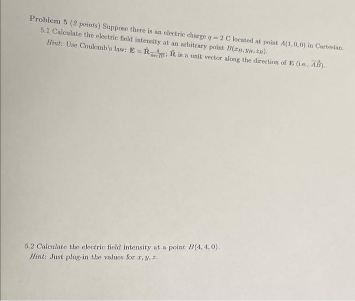 Solved Problem 5 ( 2 points) Suppose there is an electric | Chegg.com
