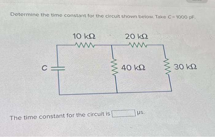 Solved Determine the time constant for the circuit shown | Chegg.com