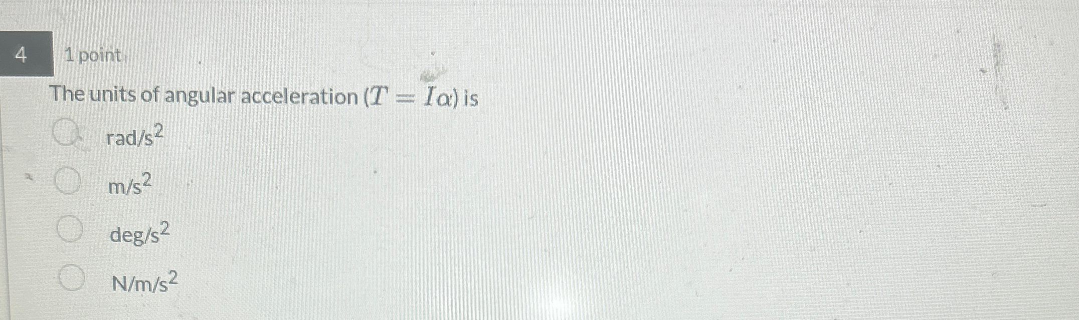 Solved 1 ﻿pointThe units of angular acceleration )=(Iα | Chegg.com