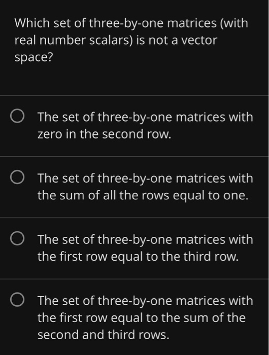 Solved Which set of three-by-one matrices (with 'real number | Chegg.com