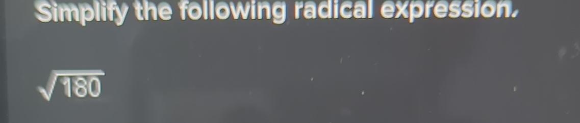 Solved Simplify the following radical expression.1802 | Chegg.com