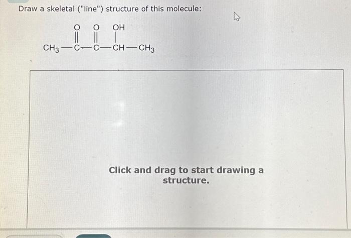 Solved Draw a skeletal ("line") structure of this molecule: | Chegg.com