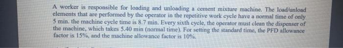 A worker is responsible for loading and unloading a | Chegg.com