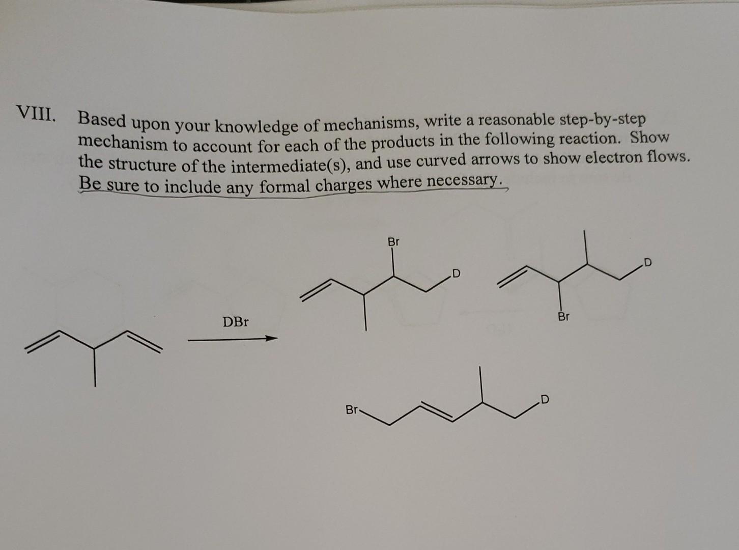 Solved VIII. Based upon your knowledge of mechanisms, write | Chegg.com