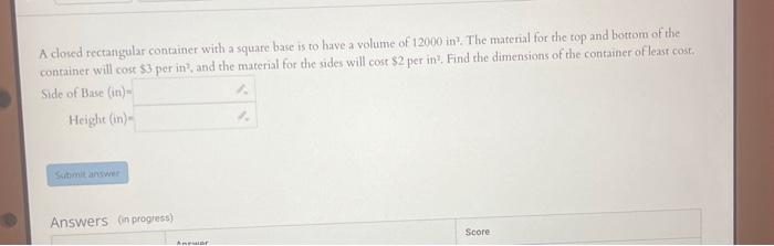 Solved A closed rectangular container with a square base is | Chegg.com