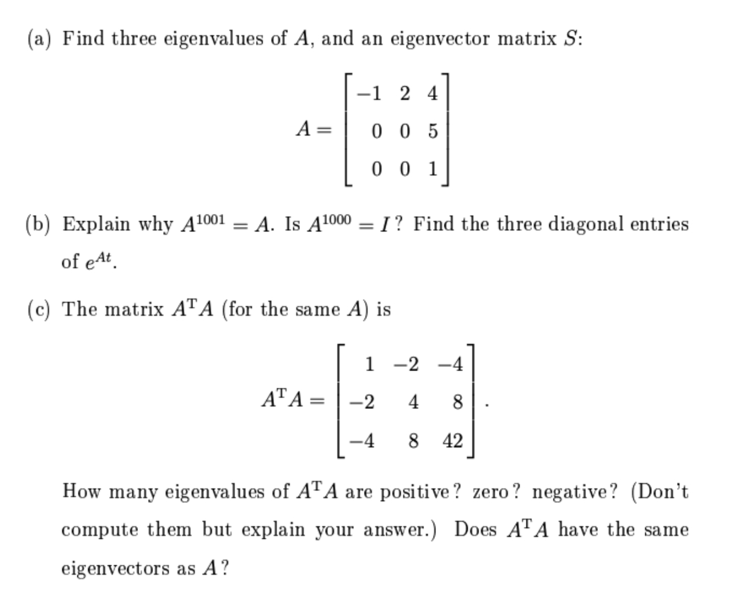 Solved (a) ﻿Find three eigenvalues of A, ﻿and an eigenvector | Chegg.com