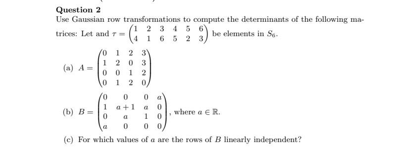 Solved Question 2 Use Gaussian row transformations to | Chegg.com