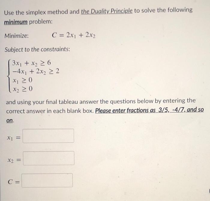 Solved Use the simplex method and the Duality Principle to | Chegg.com