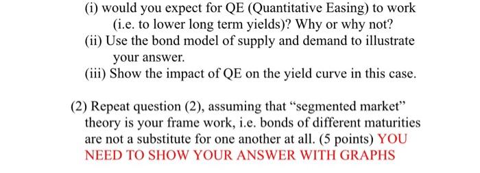 Solved (i) would you expect for QE (Quantitative Easing) to | Chegg.com