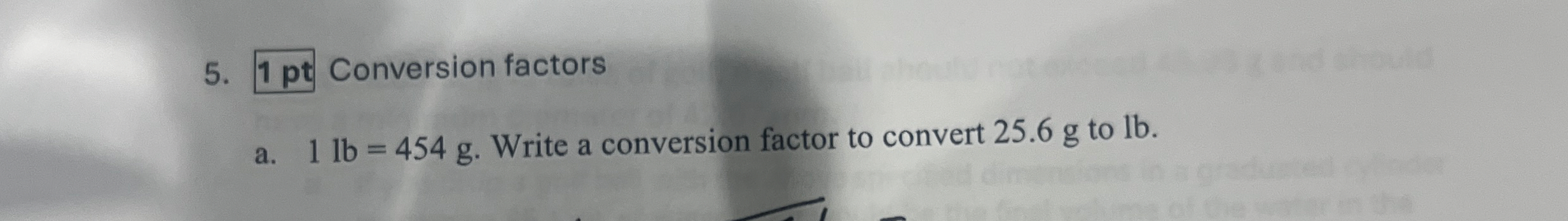 Solved 1 ﻿pt Conversion factorsa. 1lb=454g. ﻿Write a | Chegg.com