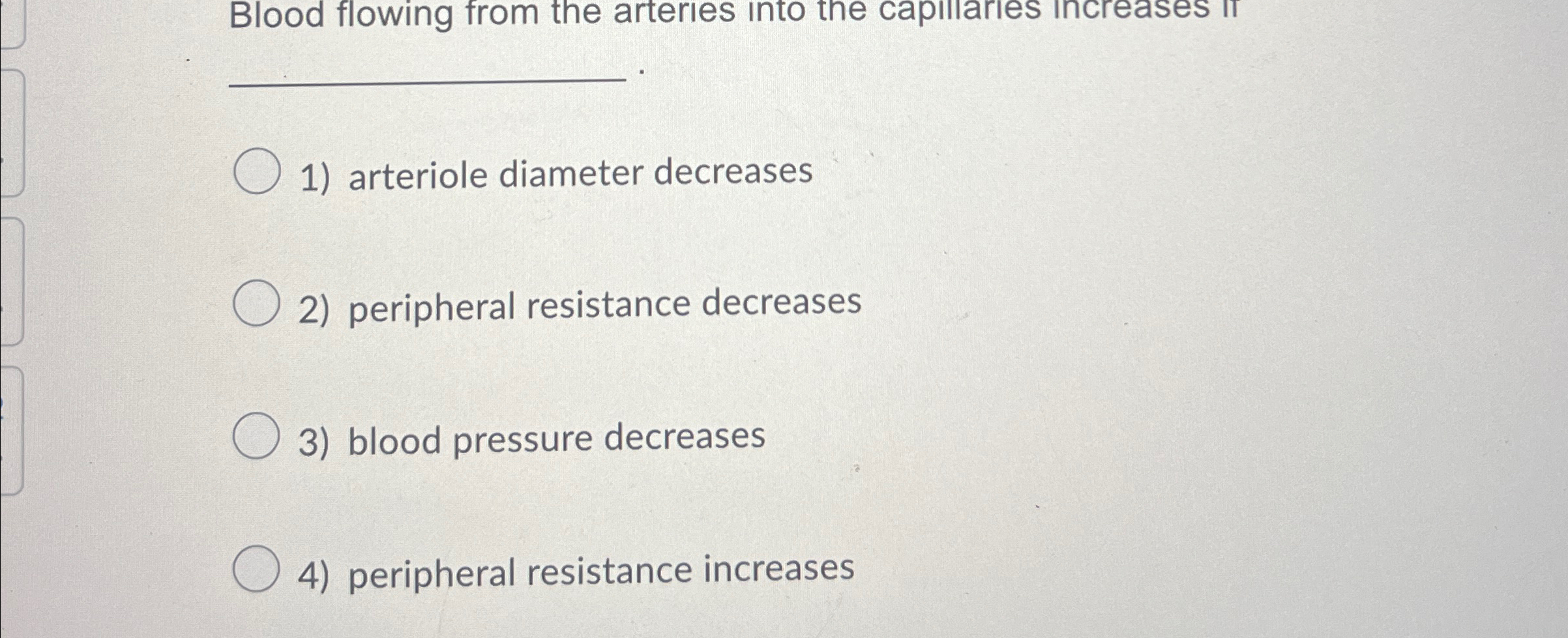 Solved Blood flowing from the arteries into the capillaries | Chegg.com