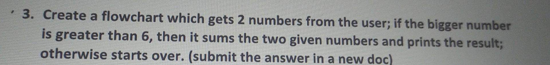 Solved 3. Create a flowchart which gets 2 numbers from the | Chegg.com