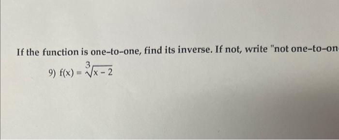 Solved If the function is one-to-one, find its inverse. If | Chegg.com