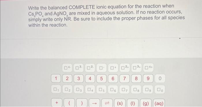 Solved Write the balanced COMPLETE ionic equation for the | Chegg.com