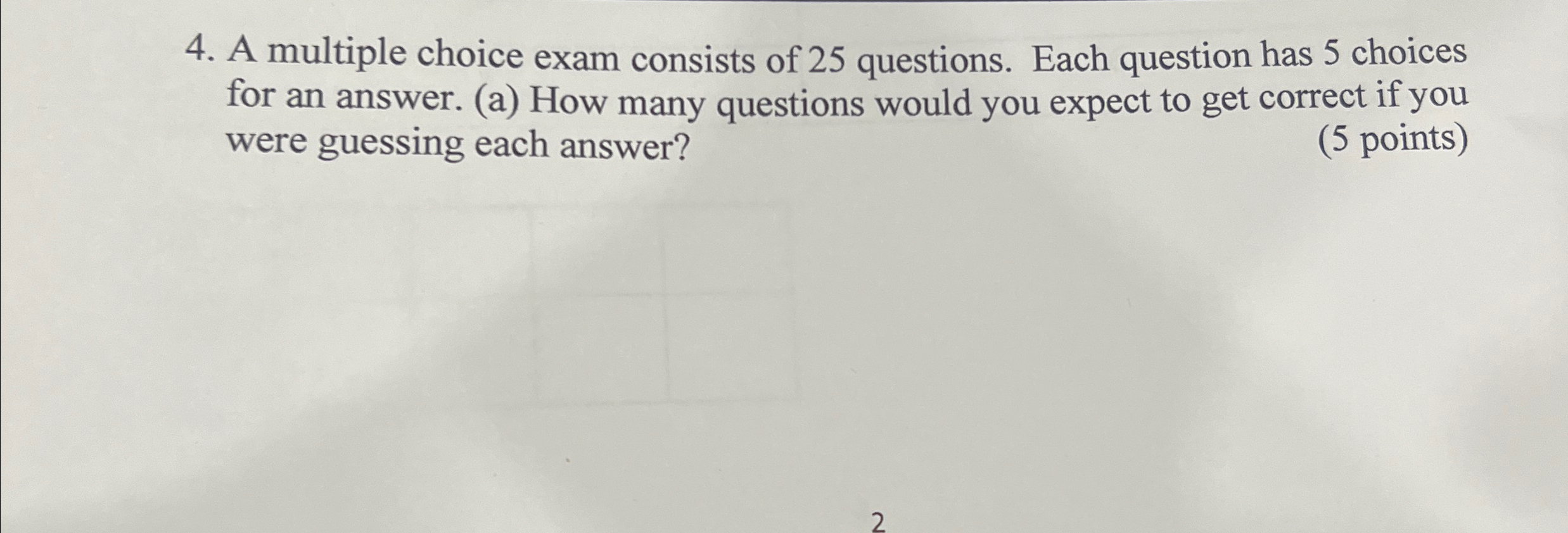 Solved A multiple choice exam consists of 25 ﻿questions. | Chegg.com