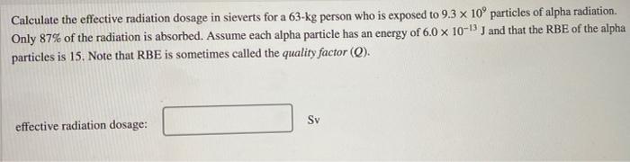 Solved Calculate the effective radiation dosage in Sieverts | Chegg.com
