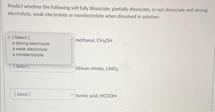 Solved Predict whether the following will fully dissociate, | Chegg.com