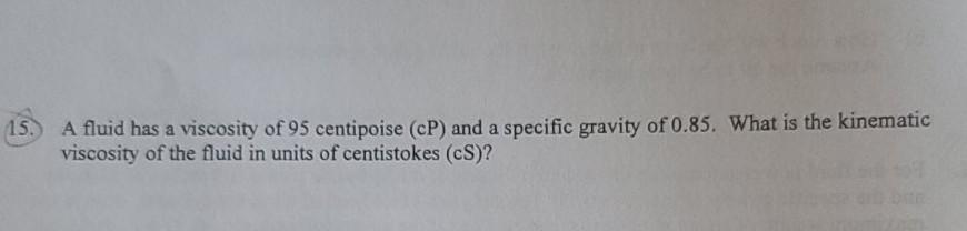 Solved A fluid has a viscosity of 95 centipoise (CP) and a | Chegg.com