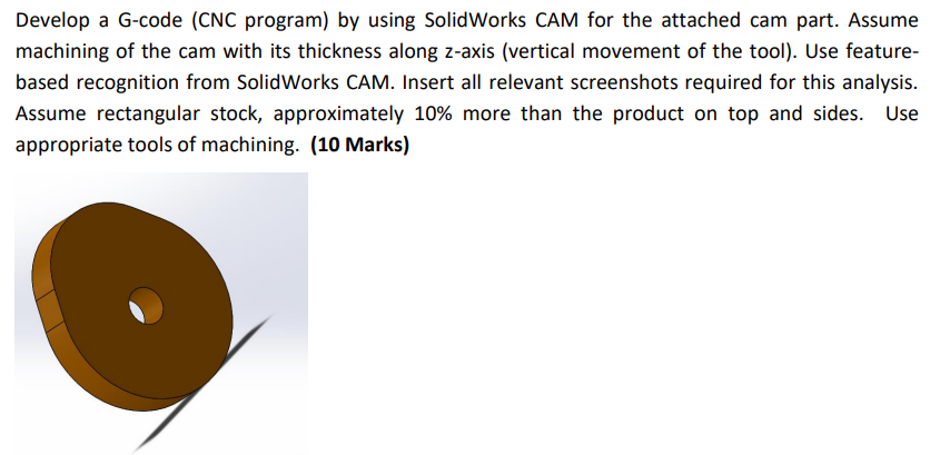 Solved Develop a G-code (CNC program) ﻿by using SolidWorks | Chegg.com