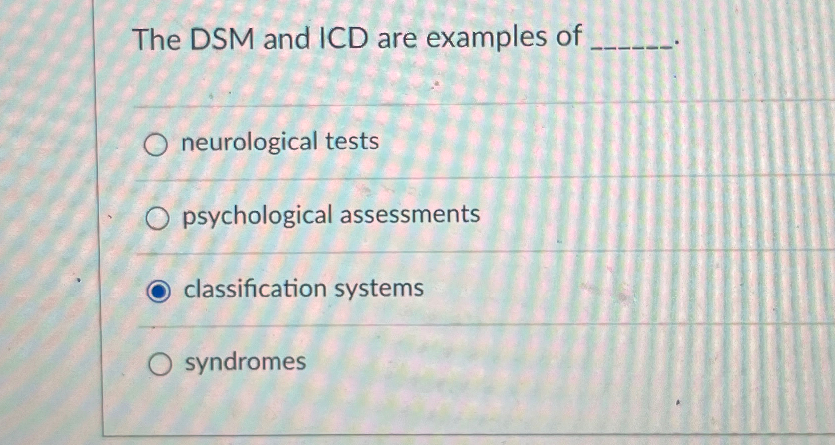 Solved The DSM and ICD are examples ofneurological | Chegg.com