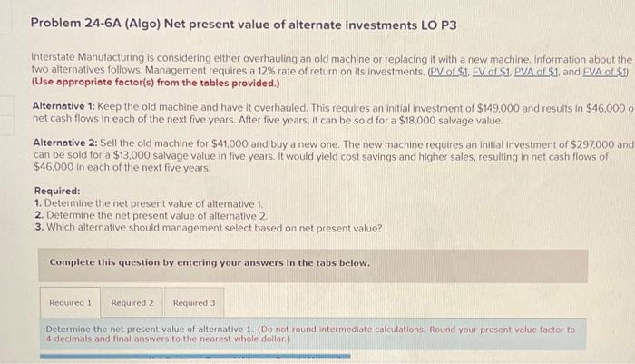 Solved Problem 24-6A (Algo) Net present value of alternate | Chegg.com