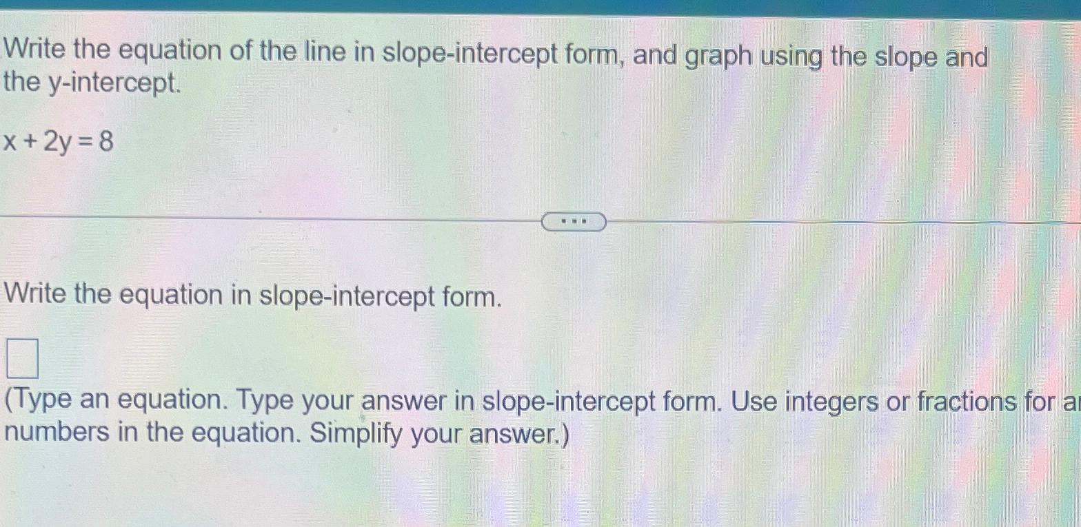 Solved Write the equation of the line in slope-intercept | Chegg.com