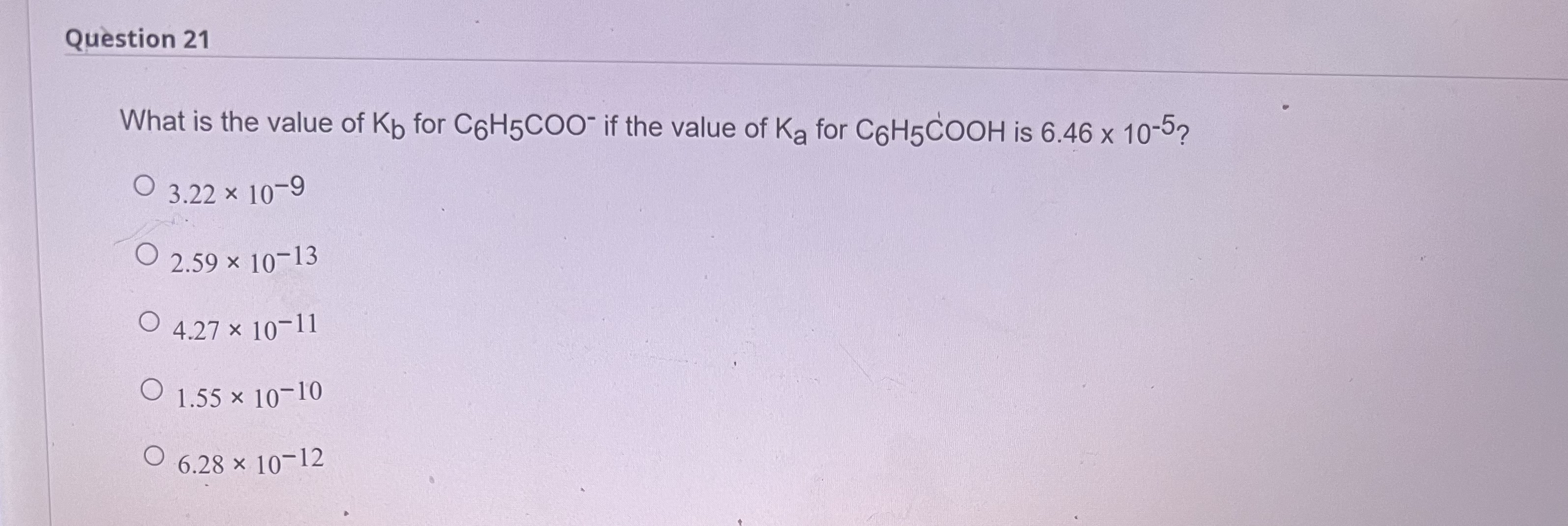 Solved Question 21What is the value of Kb ﻿for ()-if the | Chegg.com