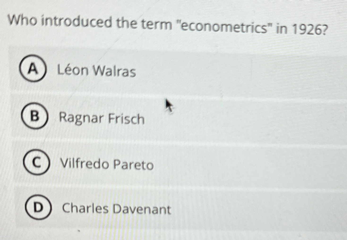 Solved Who introduced the term "econometrics" in 1926?(A) | Chegg.com